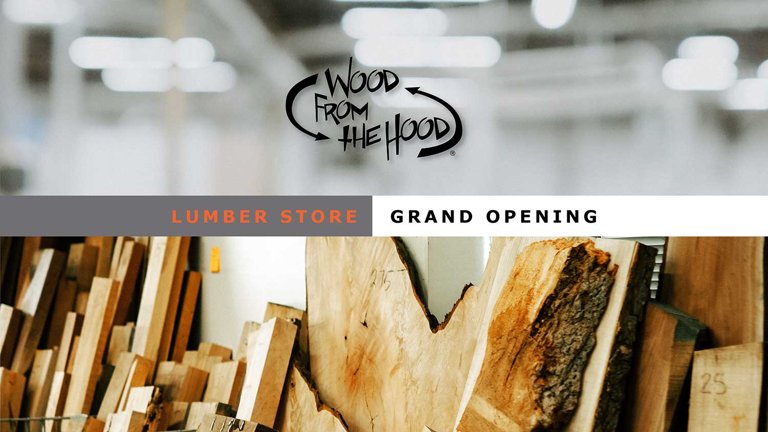WFTH Lumber Store Grand Opening Aug 16-17, 2019 - Wood From The Hood